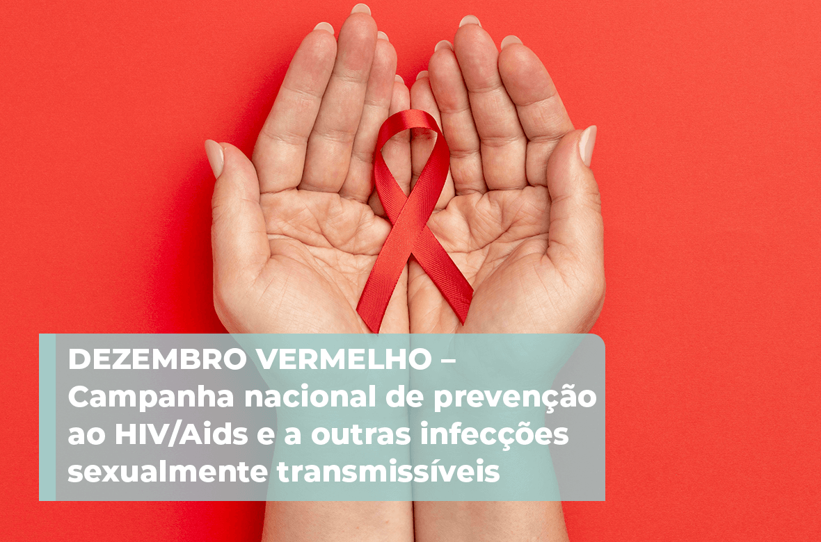 Dezembro Vermelho Campanha Nacional De Prevenção Ao Hiv Aids E A