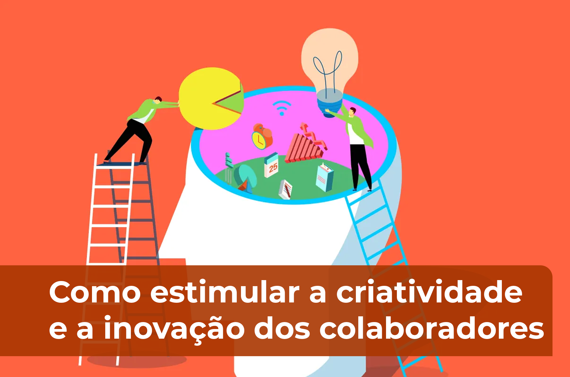 Como estimular a criatividade e inovação dos colaboradores - Fundação Mudes