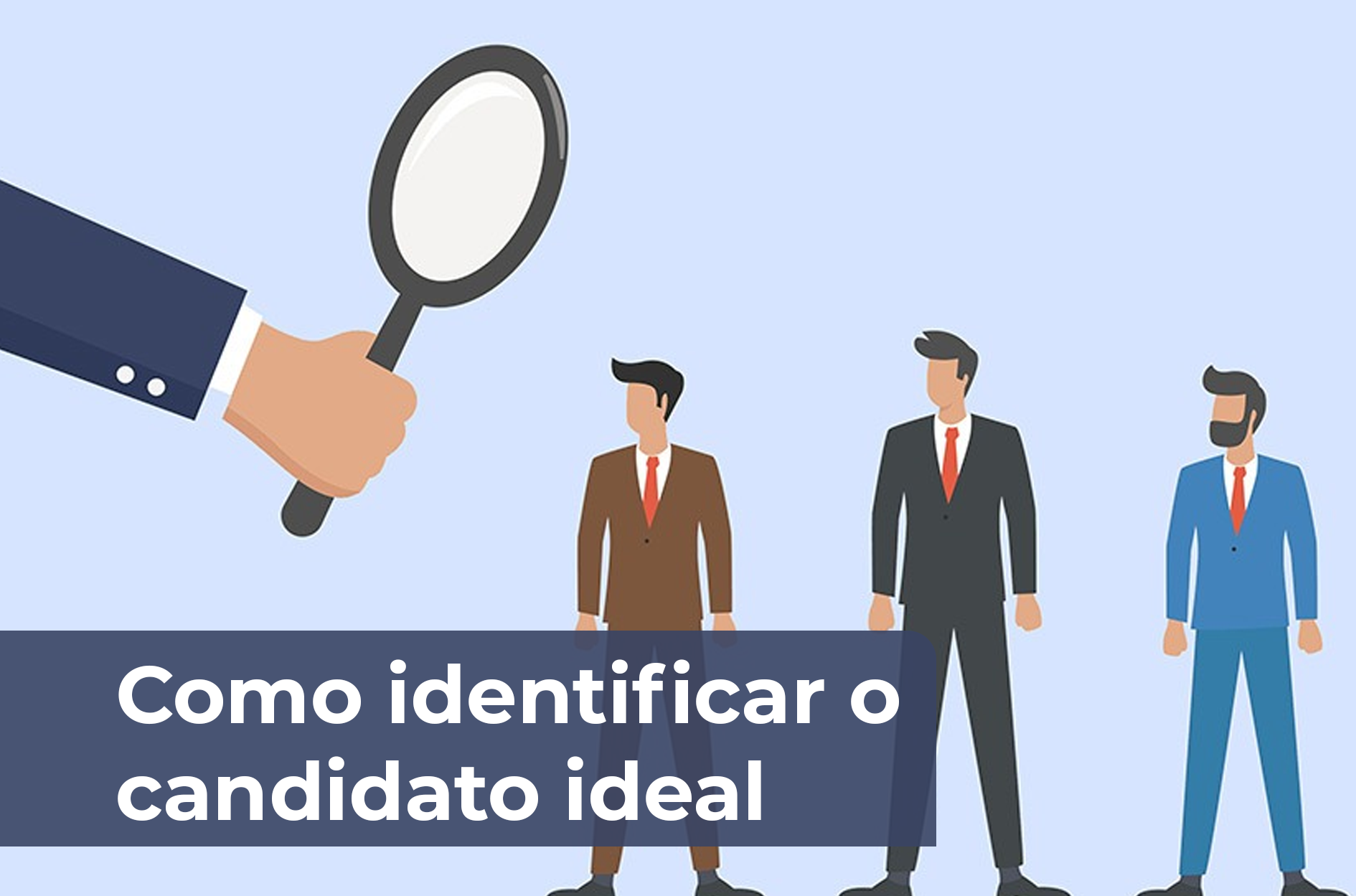 Como identificar o candidato ideal - Fundação Mudes