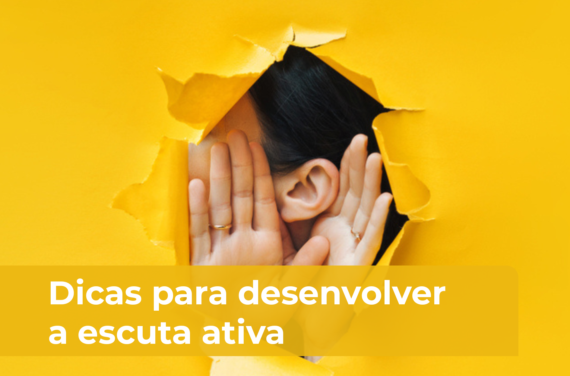 Dicas para desenvolver a escuta ativa - Fundação Mudes
